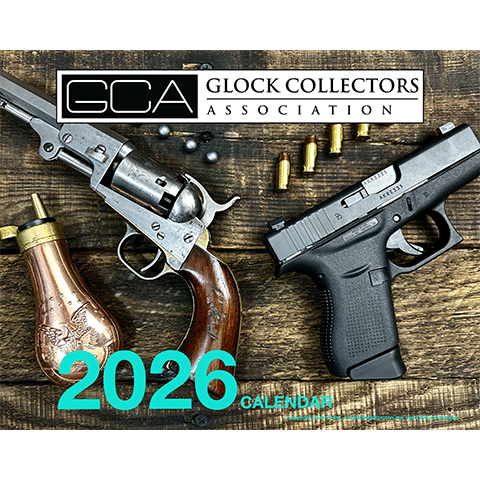 New 2026 GCA Calendar, GLOCKs Galore!